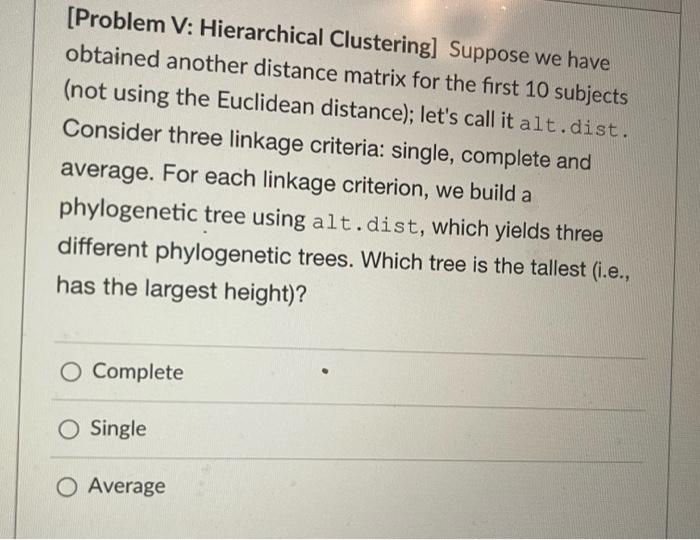 Solved [Problem V: Hierarchical Clustering] Suppose we have | Chegg.com