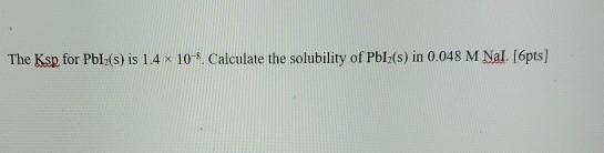 Solved The Ksp for Pblz(s) is 1.4 10- Calculate the | Chegg.com