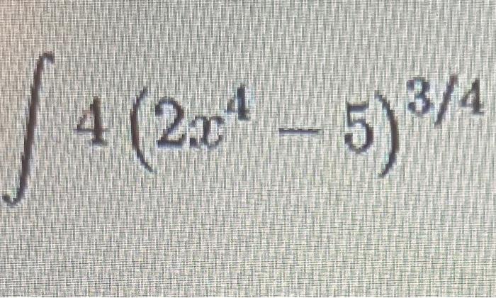 4(2x4−5)3/4 | Chegg.com