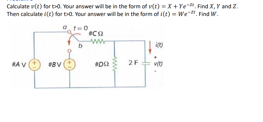 Solved Calculate v(t) ﻿for t>0. ﻿Your answer will be in the | Chegg.com
