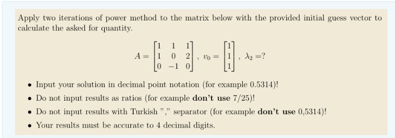 Solved Apply two iterations of power method to the matrix | Chegg.com