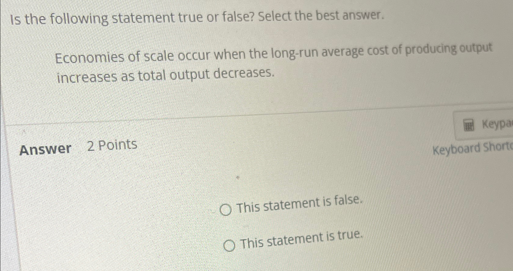 Solved Is the following statement true or false? Select the | Chegg.com