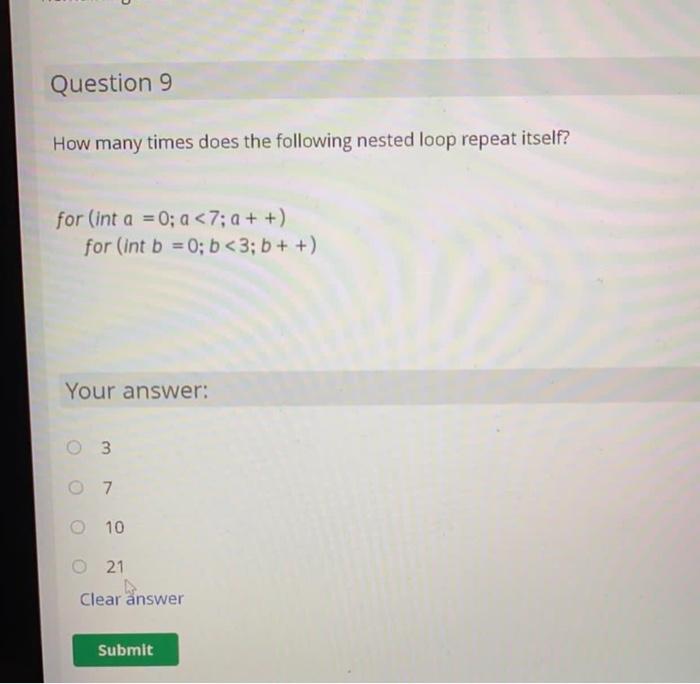 Solved Question 9 How many times does the following nested | Chegg.com