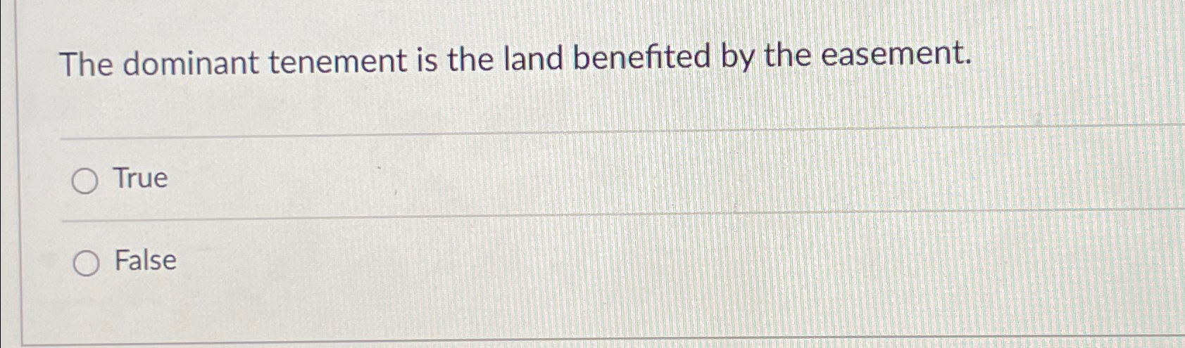 Solved The dominant tenement is the land benefited by the | Chegg.com