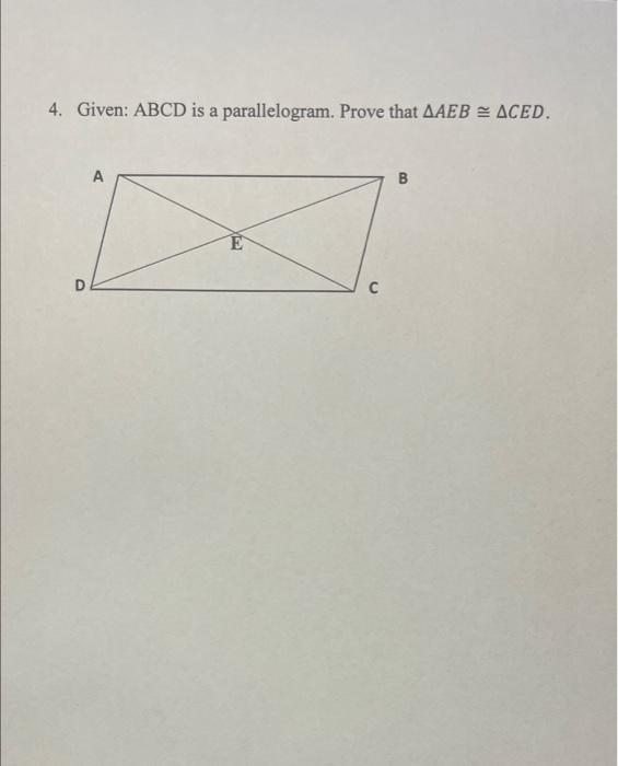 Solved 4. Given: ABCD is a parallelogram. Prove that | Chegg.com