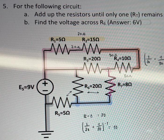 Solved 5. For the following circuit: a. Add up the resistors | Chegg.com