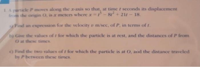 Solved 1 A particle P moves along the x-axis so that at time | Chegg.com