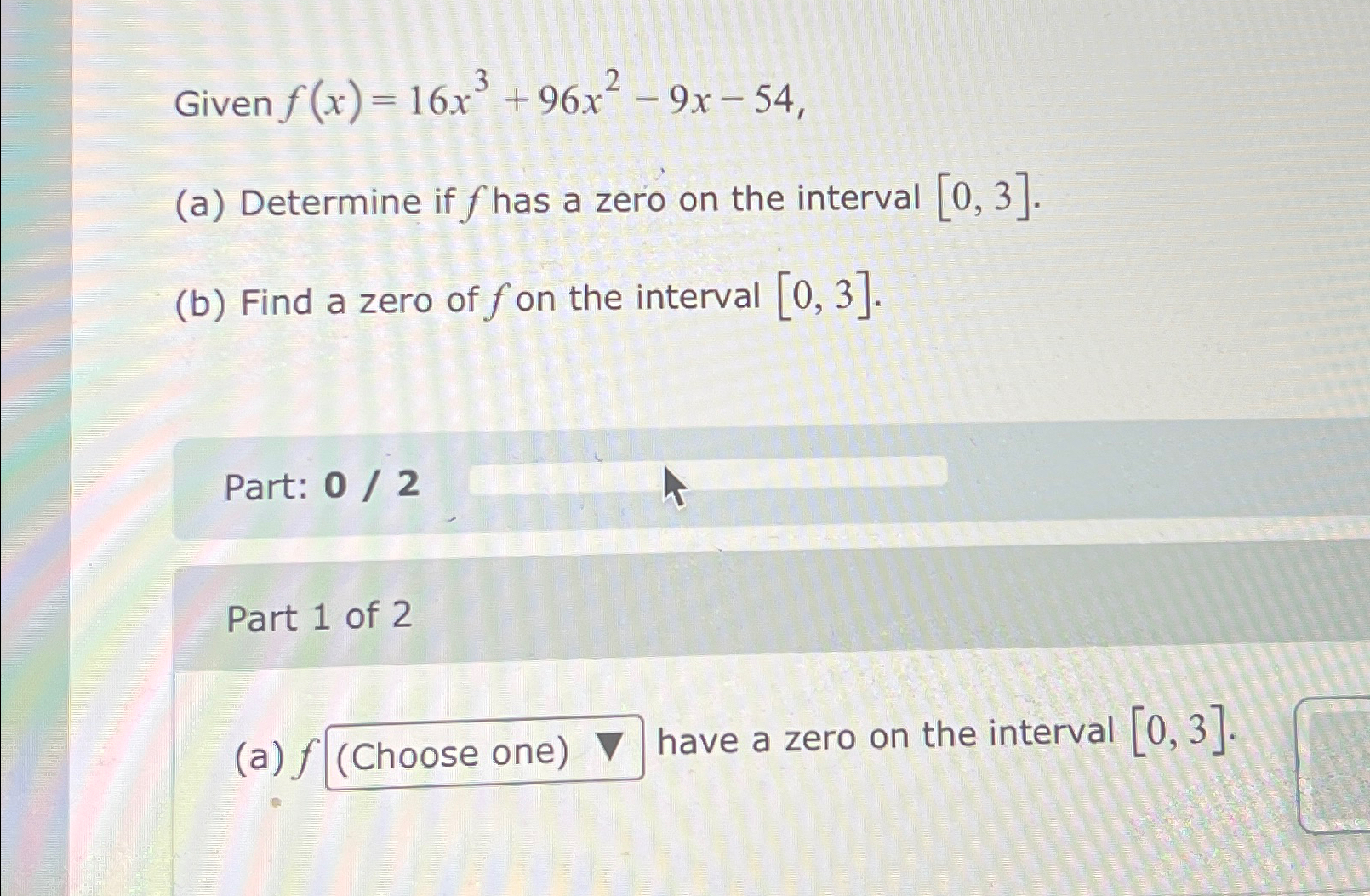 Solved Given f(x)=16x3+96x2-9x-54,(a) ﻿Determine if f ﻿has a | Chegg.com