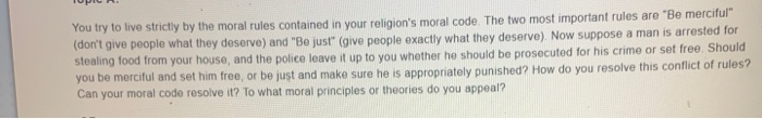 Solved You try to live strictly by the moral rules contained | Chegg.com