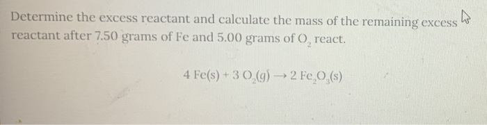 Solved Determine the excess reactant and calculate the mass | Chegg.com