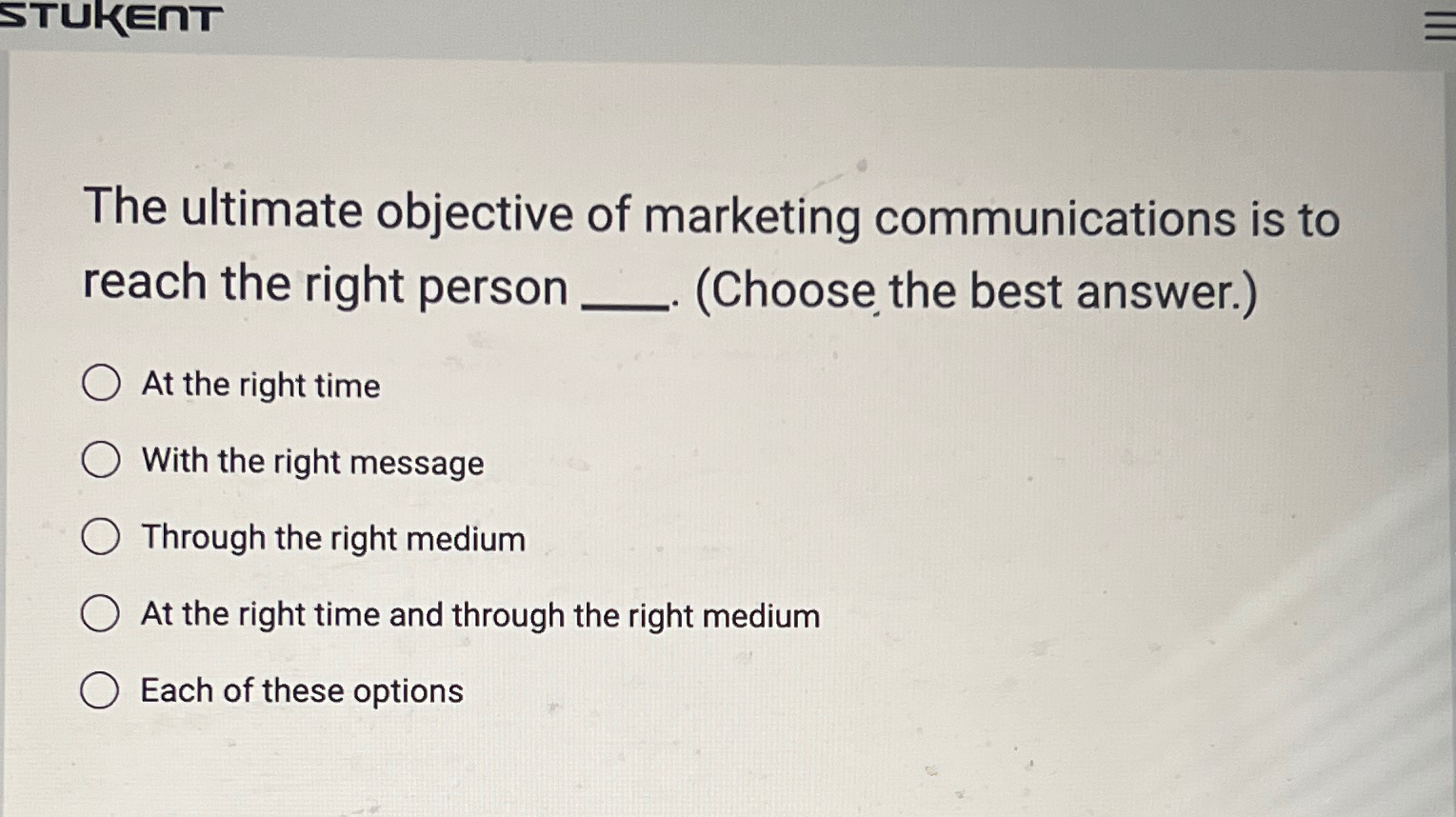 Solved The ultimate objective of marketing communications is | Chegg.com