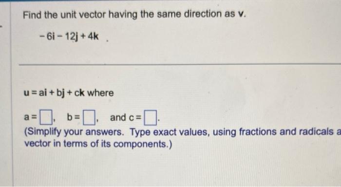 Solved Find the unit vector having the same direction as v. | Chegg.com