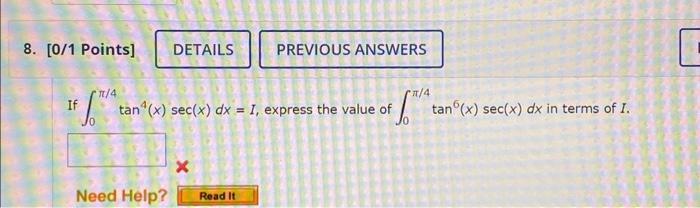 Solved If ∫0π/4tan4(x)sec(x)dx=I, express the value of | Chegg.com