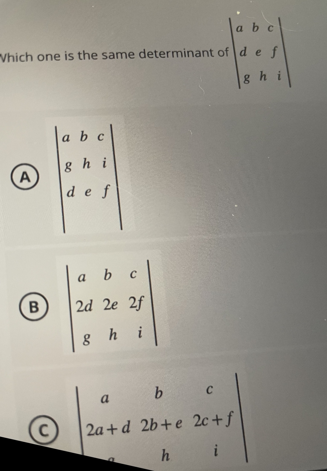 Solved Vhich one is the same determinant of | Chegg.com