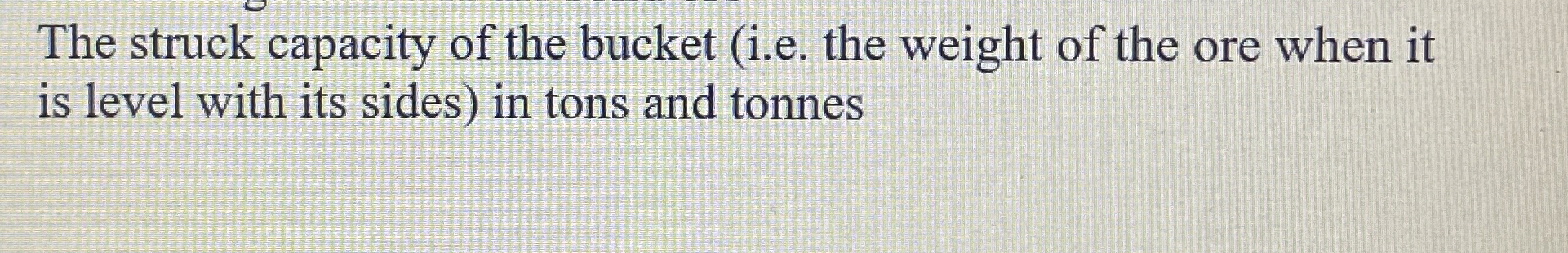 Solved The struck capacity of the bucket (i.e. ﻿the weight | Chegg.com
