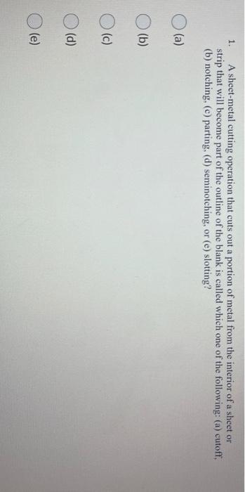 Solved 1. The area reduction in wire drawing is which one of | Chegg.com