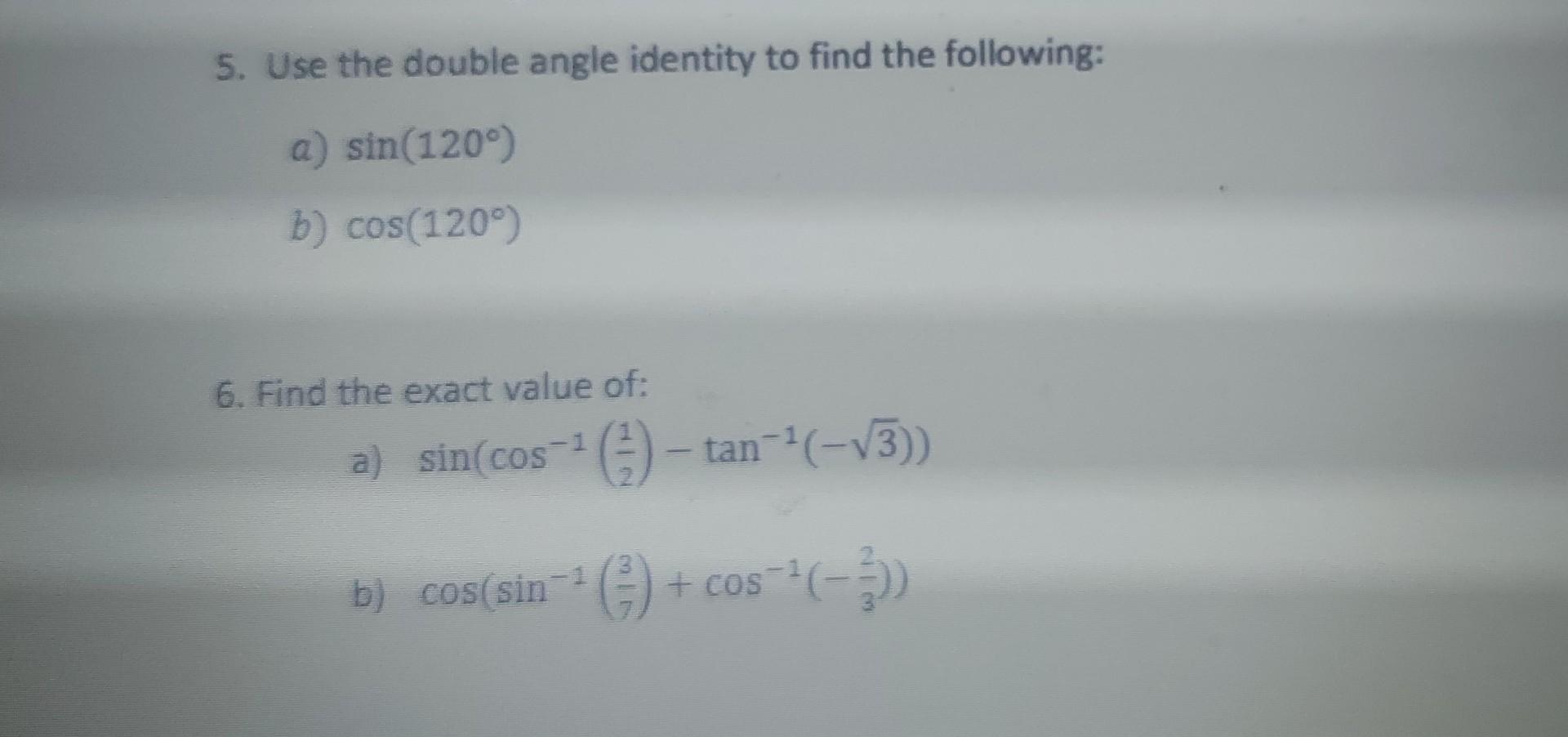 Solved 5. Use the double angle identity to find the | Chegg.com