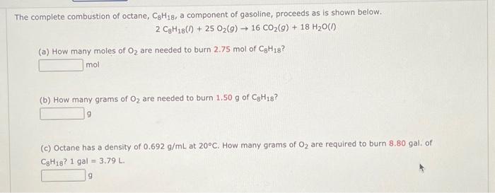 complete combustion of octane, C8H18, a component of | Chegg.com