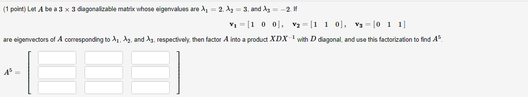 Solved (1 ﻿point) ﻿Let A ﻿be a 3×3 ﻿diagonalizable matrix | Chegg.com
