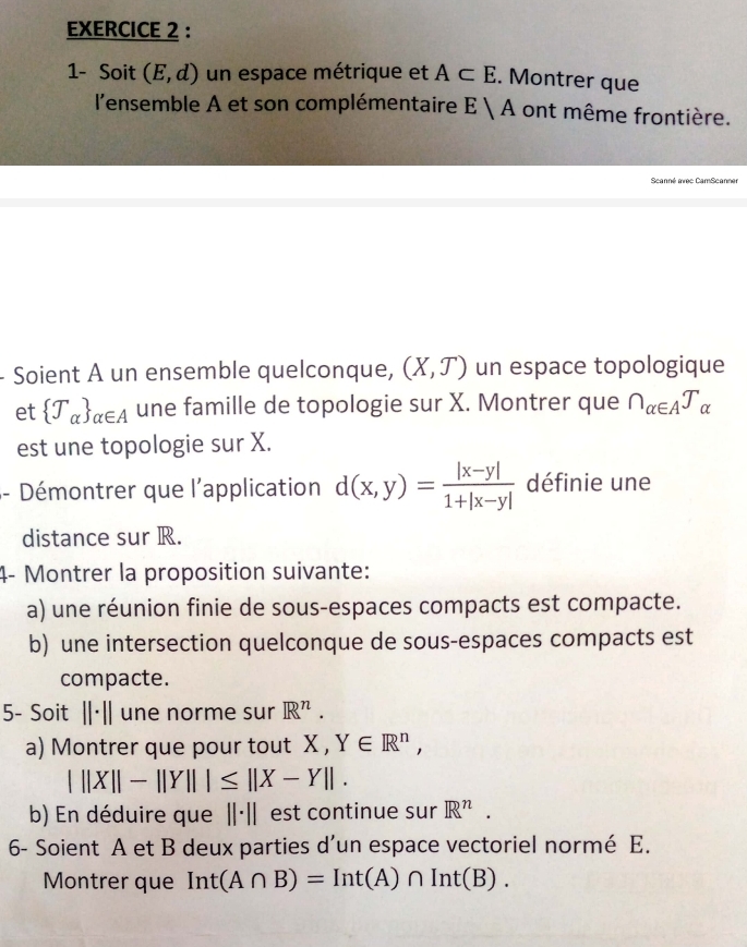 Solved EXERCICE 2 :1- Soit (E,d) un espace métrique et | Chegg.com Solved EXERCICE 2 :1- Soit (E,d) un espace métrique et | Chegg.com