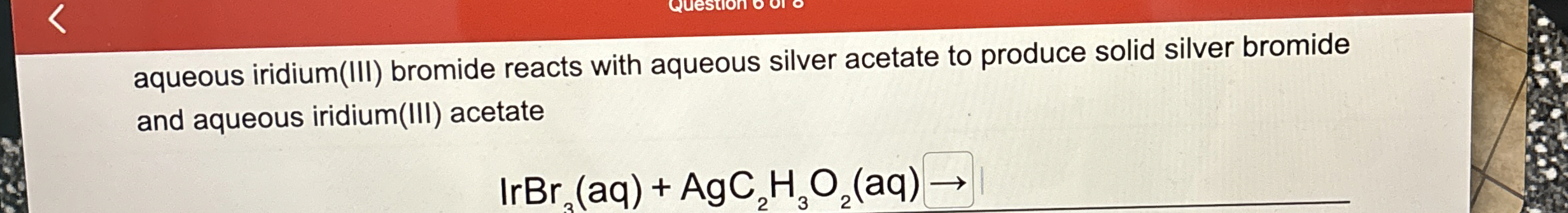Solved aqueous iridium(III) ﻿bromide reacts with aqueous | Chegg.com