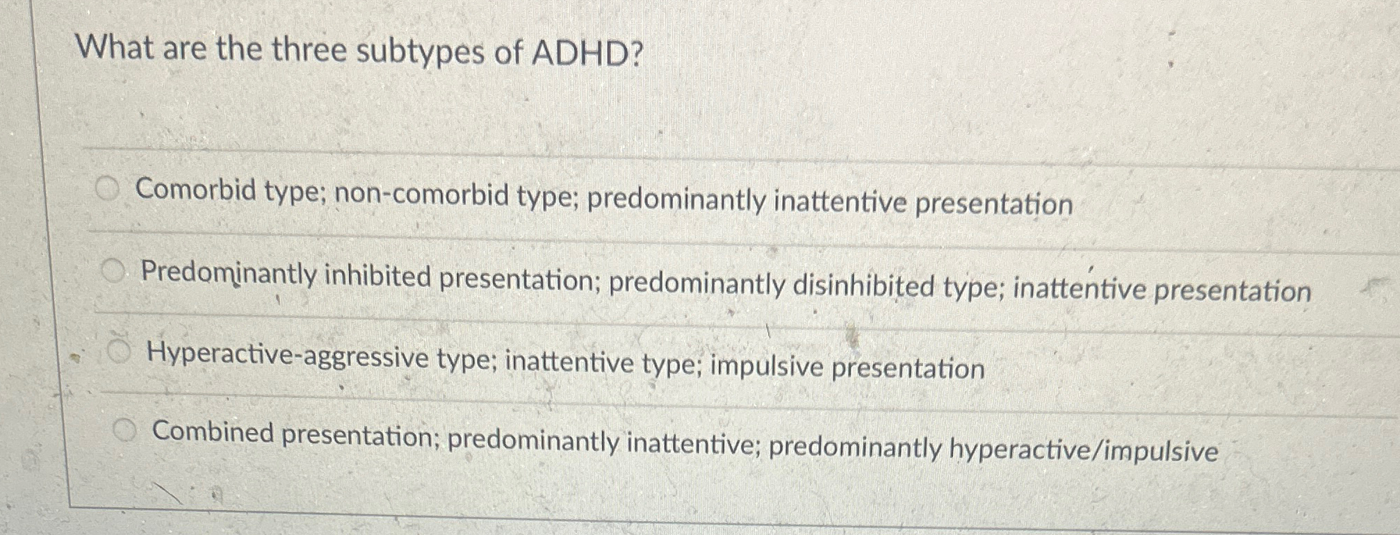 Solved What are the three subtypes of ADHD?Comorbid type; | Chegg.com