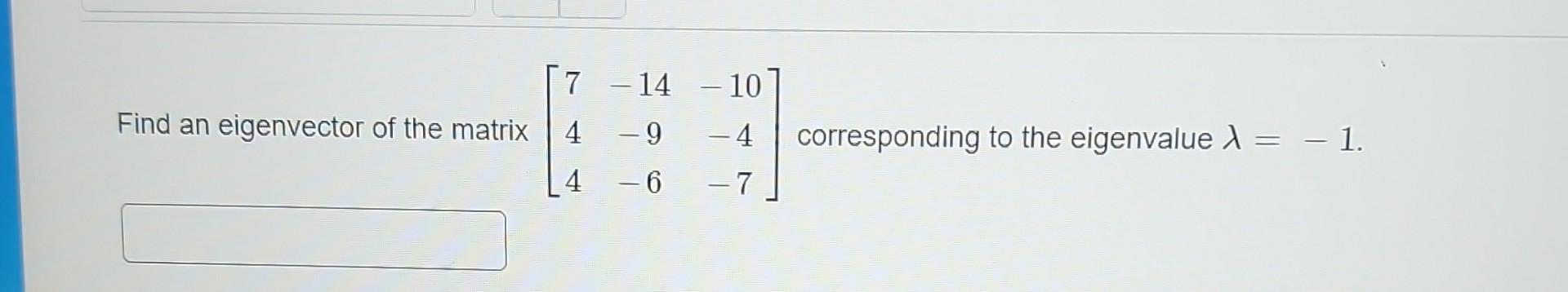 Solved Find an eigenvector of the matrix | Chegg.com