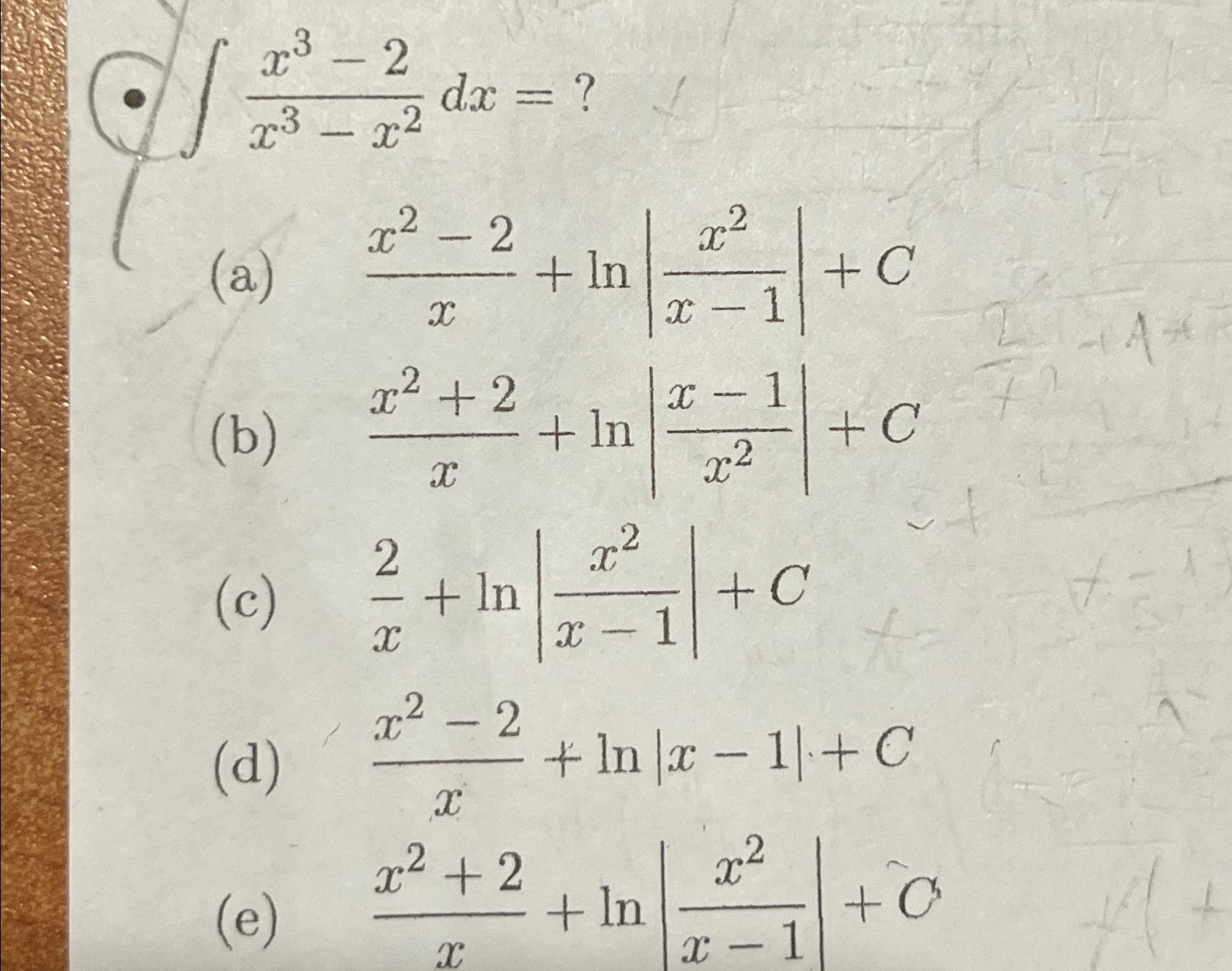 Solved ∫﻿﻿x3-2x3-x2dx=(a) x2-2x+ln|x2x-1|+C(b) x2+2x+ln|x-1x | Chegg.com