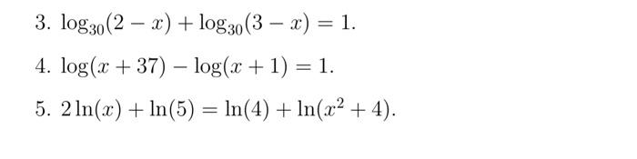 Solved 3. log30(2−x)+log30(3−x)=1. 4. log(x+37)−log(x+1)=1. | Chegg.com