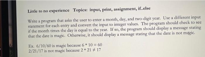 Solved Little to no experience Topics: input, print, | Chegg.com