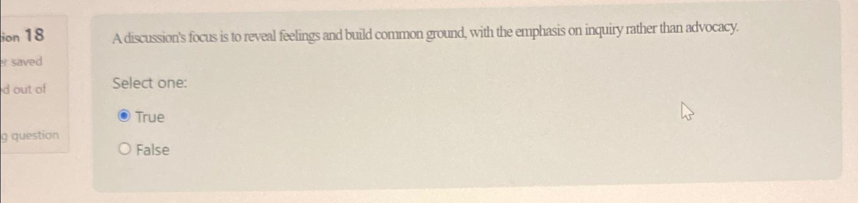 Solved 18A discussion's focus is to reveal feelings and | Chegg.com