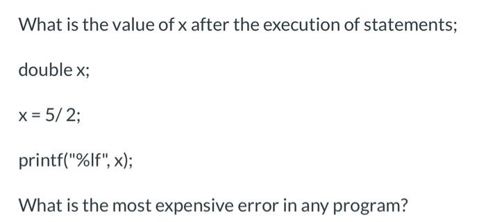 Solved What is the value of x after the execution of | Chegg.com