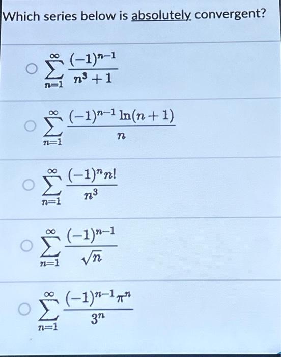 Solved Which series below is absolutely convergent? | Chegg.com