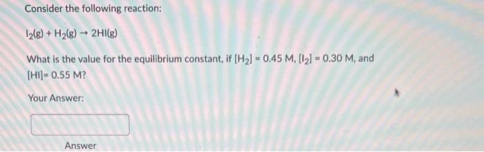 Solved Consider the following reaction: I2( g)+H2( g)→2HI(g) | Chegg.com