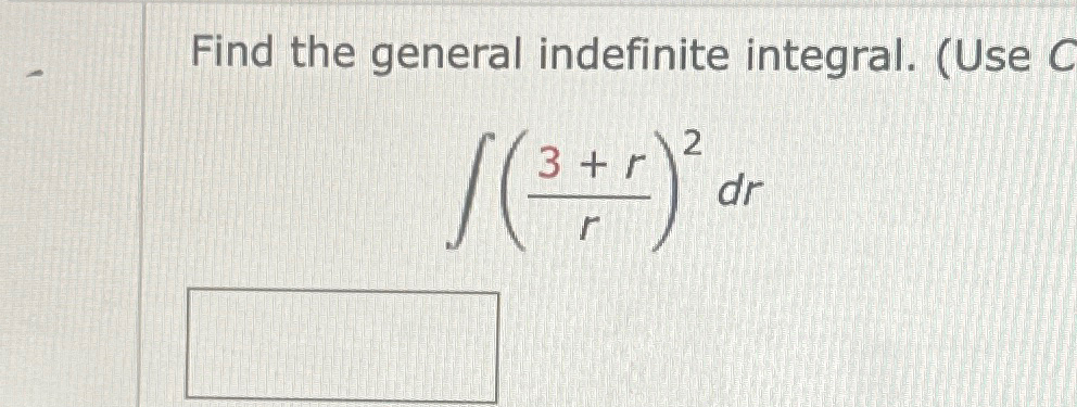 Solved Find the general indefinite integral. | Chegg.com