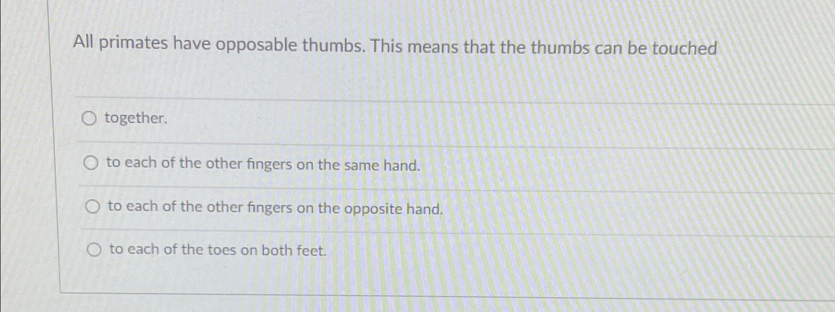 Solved All primates have opposable thumbs. This means that | Chegg.com