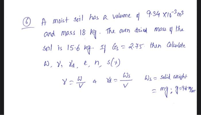 Solved A moist soil has a volume of 9.34×10−3 m3 and mass 18 | Chegg.com