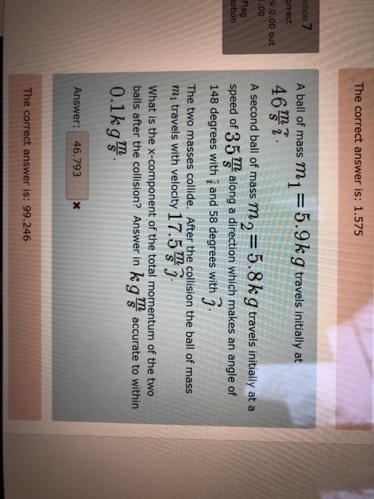 Solved The correct answer is: 1.575 estion 7 brrect k 0.00 | Chegg.com Solved The correct answer is: 1.575 estion 7 brrect k 0.00 | Chegg.com