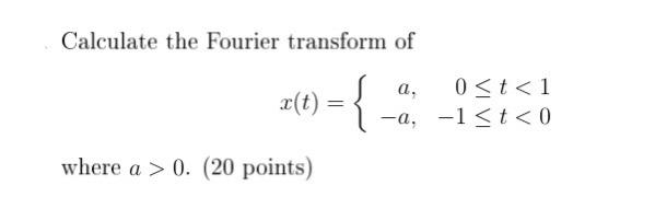 Solved Calculate the Fourier transform of | Chegg.com