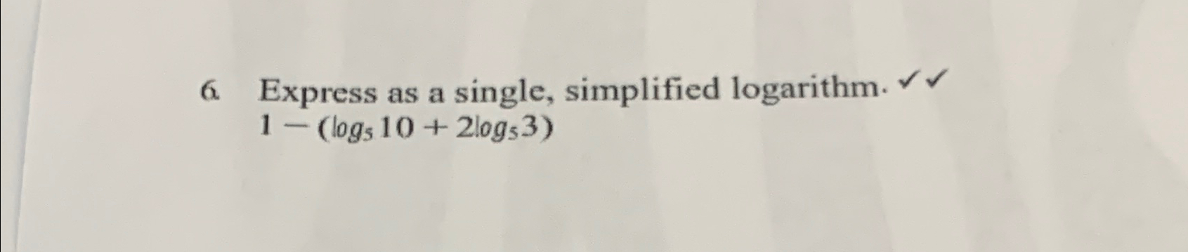 Solved 6 ﻿Express as a single, simplified logarithm. | Chegg.com