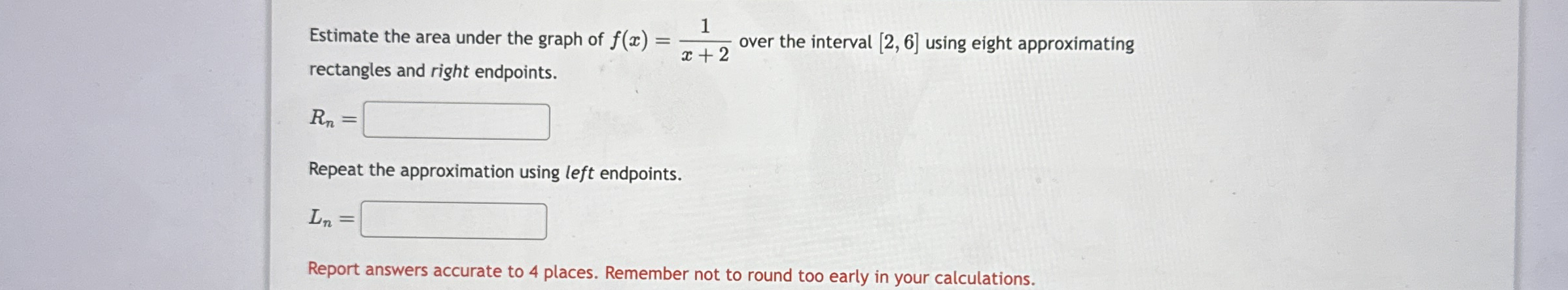 Solved by an EXPERT Estimate the area under the graph of f(x)=1x+2 ﻿over | Chegg.com