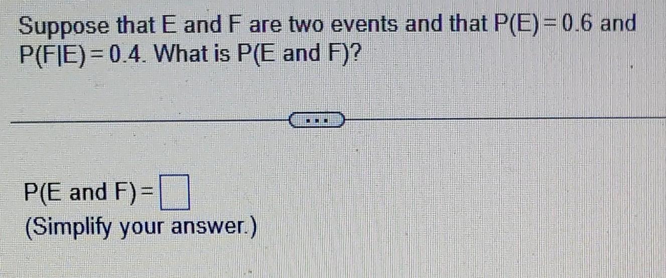 Solved Suppose that E and F are two events and that P(E)=0.6 | Chegg.com