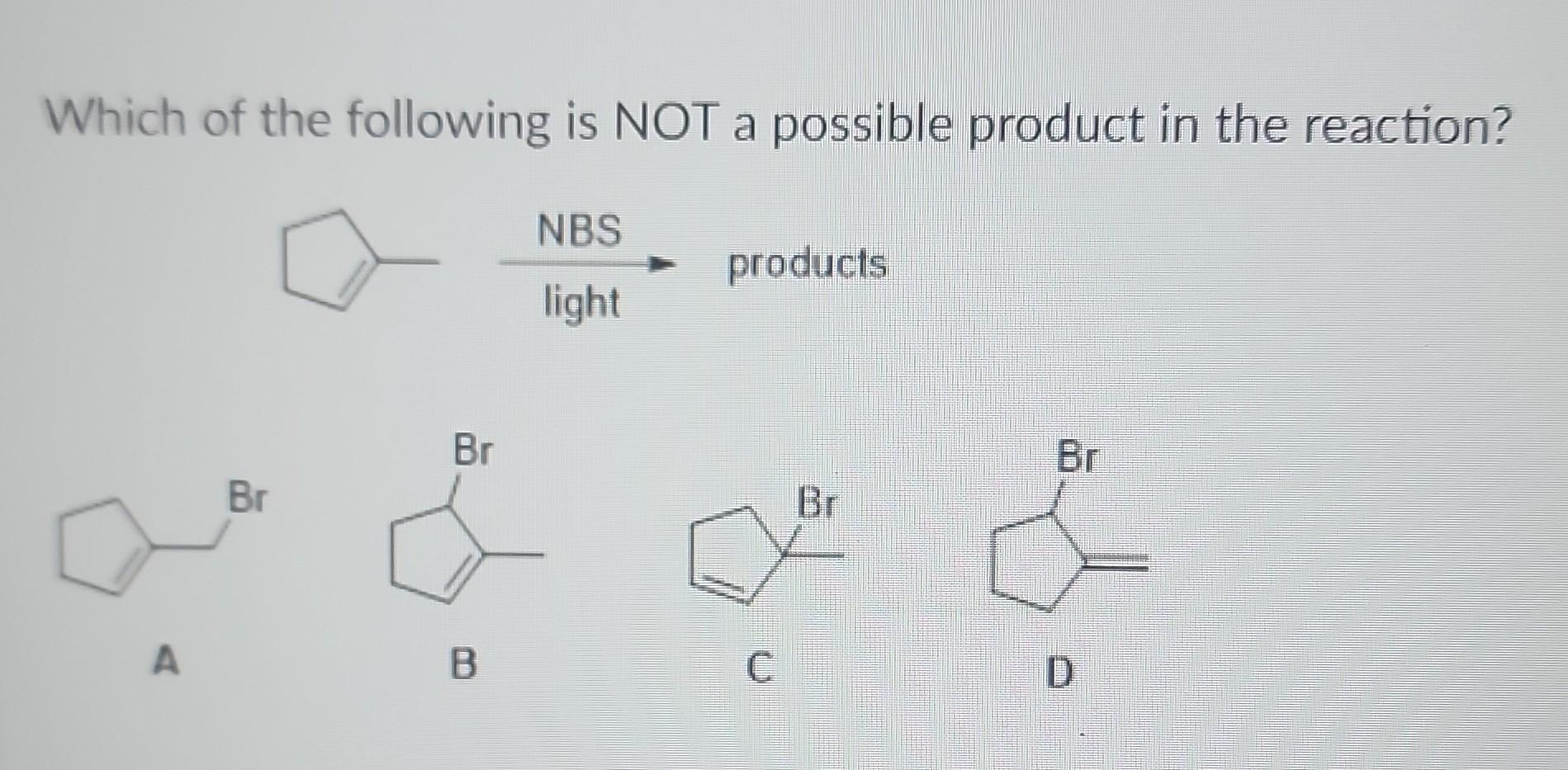Solved Which of the following is NOT a possible product in | Chegg.com
