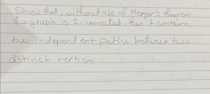 4 Show that, without use of Menger's theorem if | Chegg.com