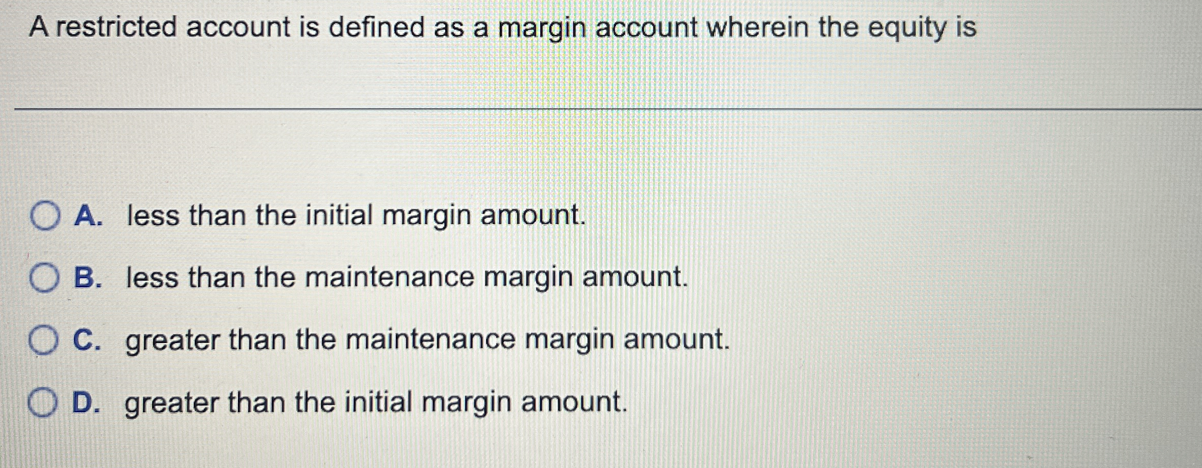 Solved A restricted account is defined as a margin account | Chegg.com
