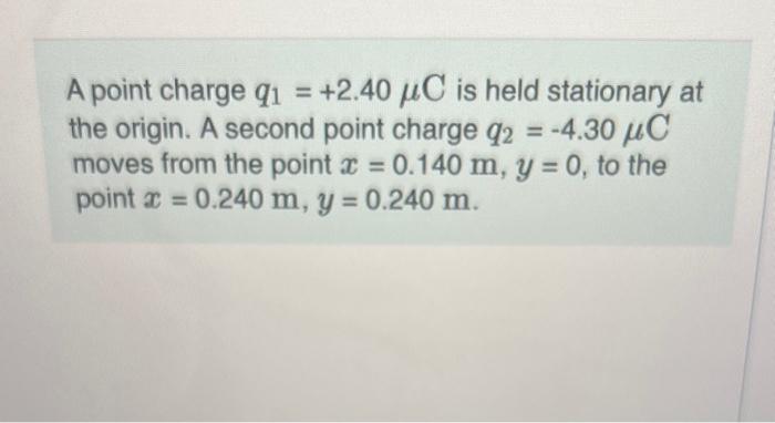 Solved A point charge q1=+2.40μC is held stationary at the | Chegg.com