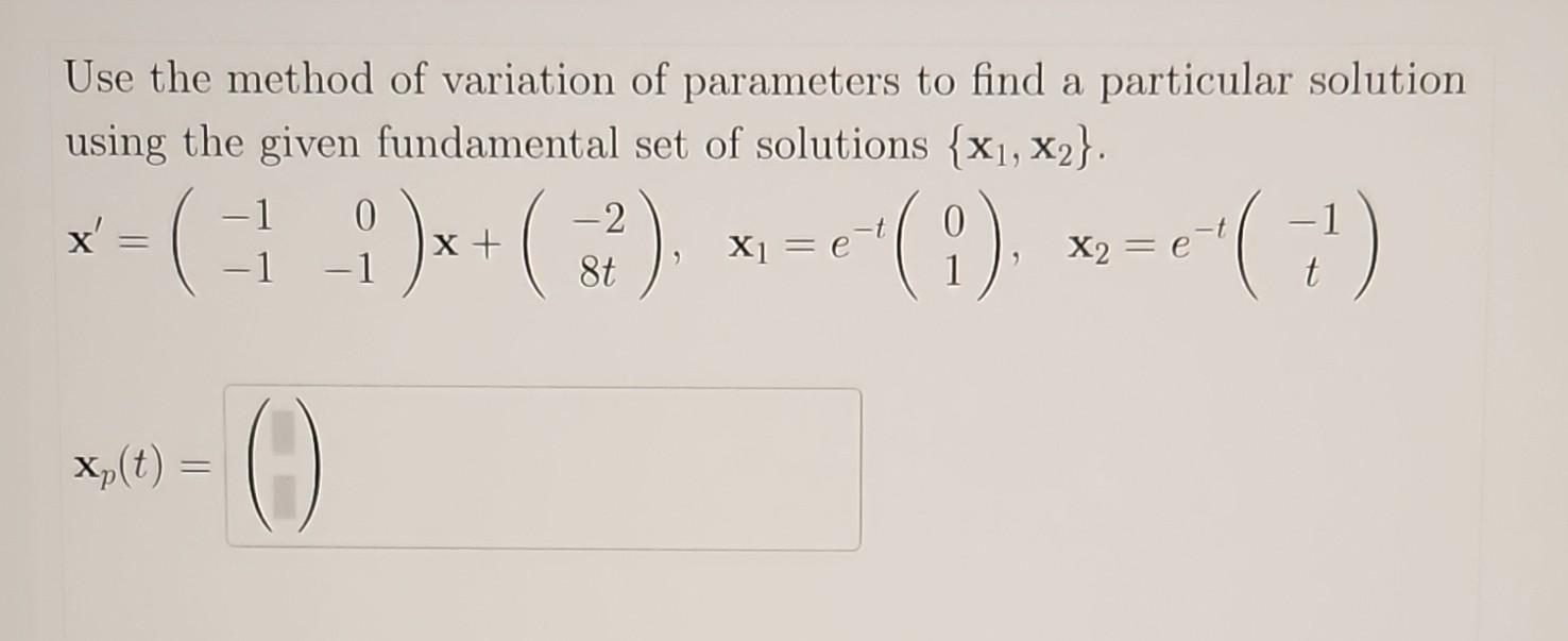 Solved Use the method of variation of parameters to find a | Chegg.com