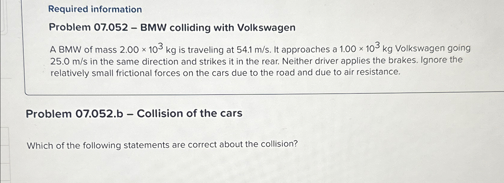Solved Required informationProblem 07.052 - ﻿BMW colliding | Chegg.com