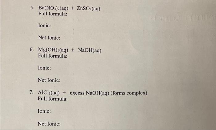 Solved 5. Ba(NO3)2(aq)+ZnSO4(aq) Full formula: Ionic: Net | Chegg.com