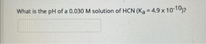 Solved What is the pH of a 0.030M solution of | Chegg.com